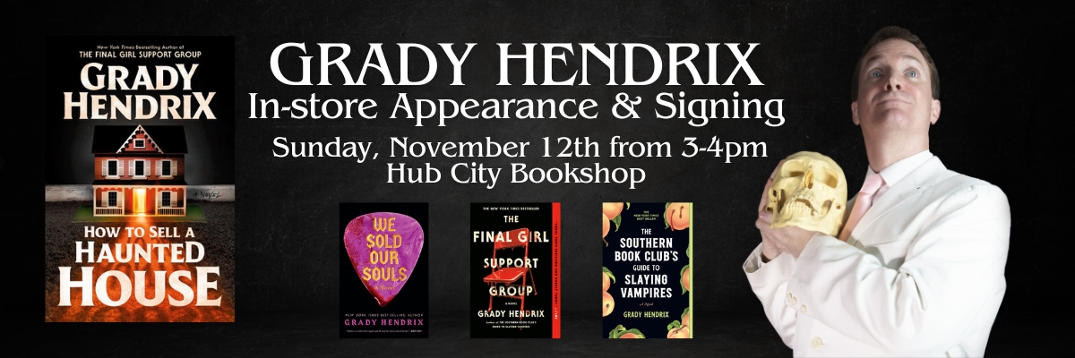 Grady Hendrix: In-store Appearance and Signing | Hub City Writers Project