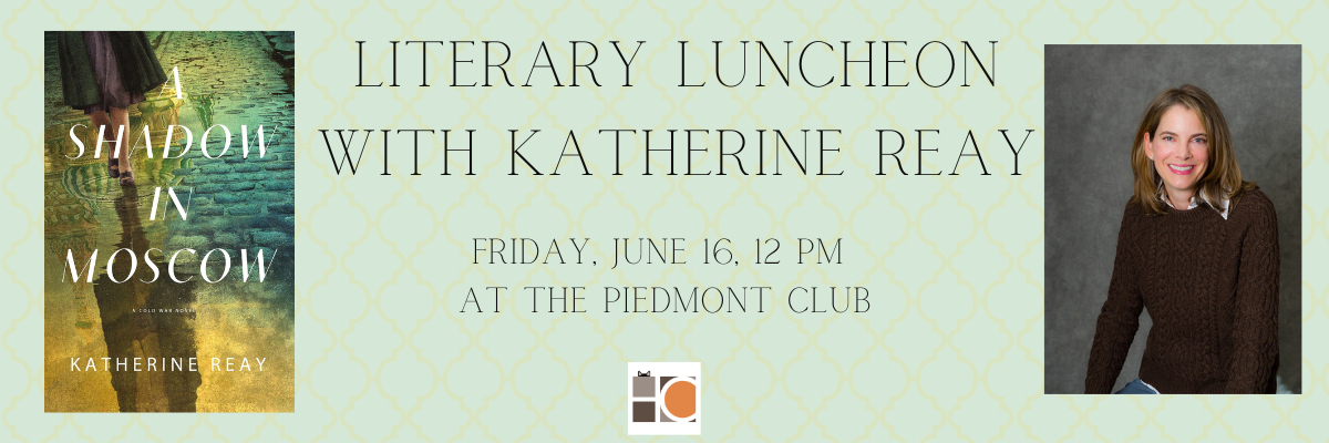 Literary Lucheon with Katherine Reay: A Shadow in Moscow | Hub City ...
