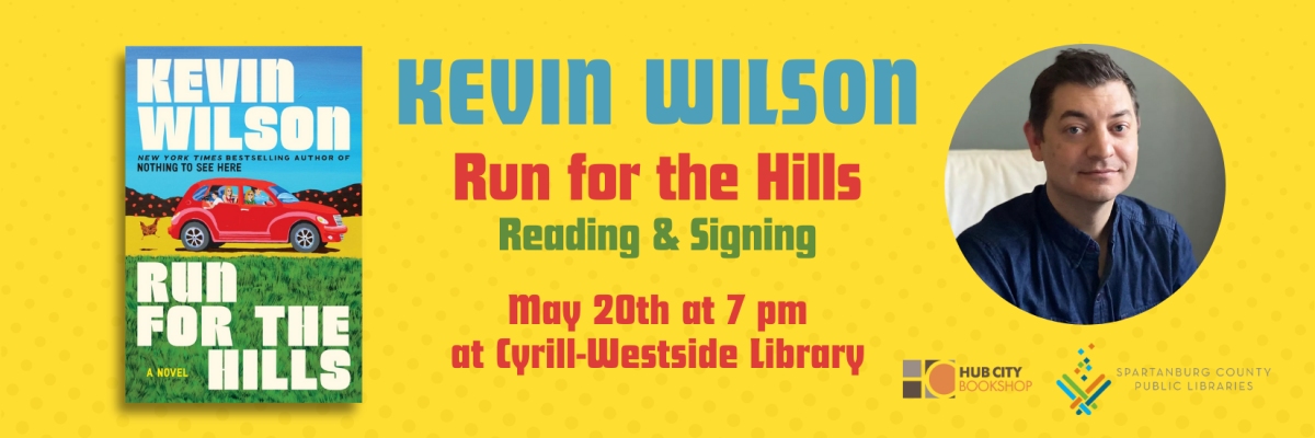Kevin Wilson, Run for the Hills: Reading & Signing | Hub City Writers ...